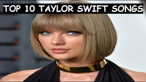 Top 10 Taylor Swift Songs