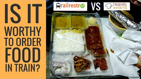 Railrestro Vs Travel Khana Review. How to Order Food in Train at your ...