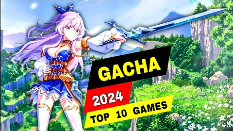 Top 10 BEST NEW GACHA Games RPG for Android iOS 2024 | Top Gacha game ...